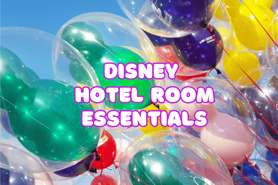 Everything You Need To Pack for Your Disney Hotel Stay