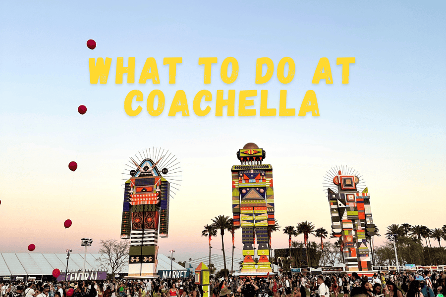 Things to Do at Coachella - Julia Vaness