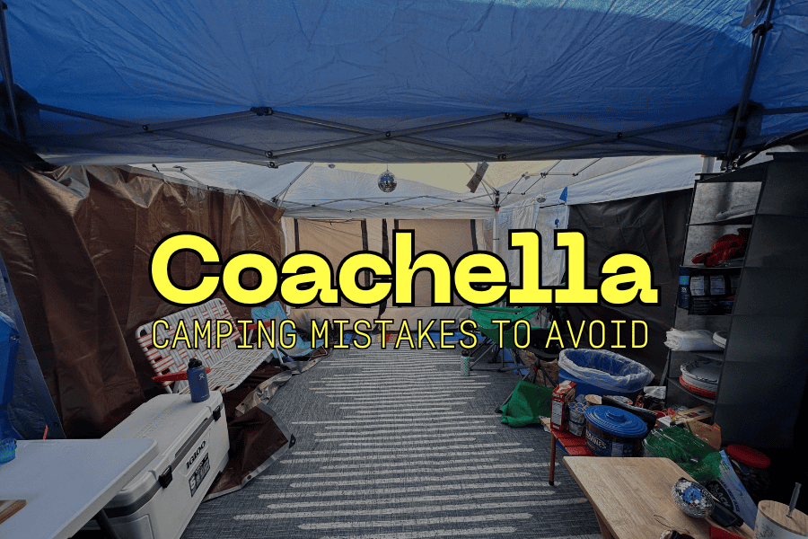 12+ Coachella Camping Mistakes to Avoid - Julia Vaness